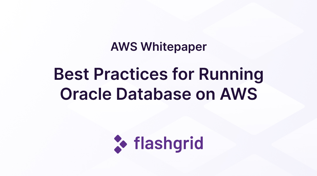 Flashgrid Inc Flashgrid Cluster Included In Aws Best Practices For Running Oracle Rac