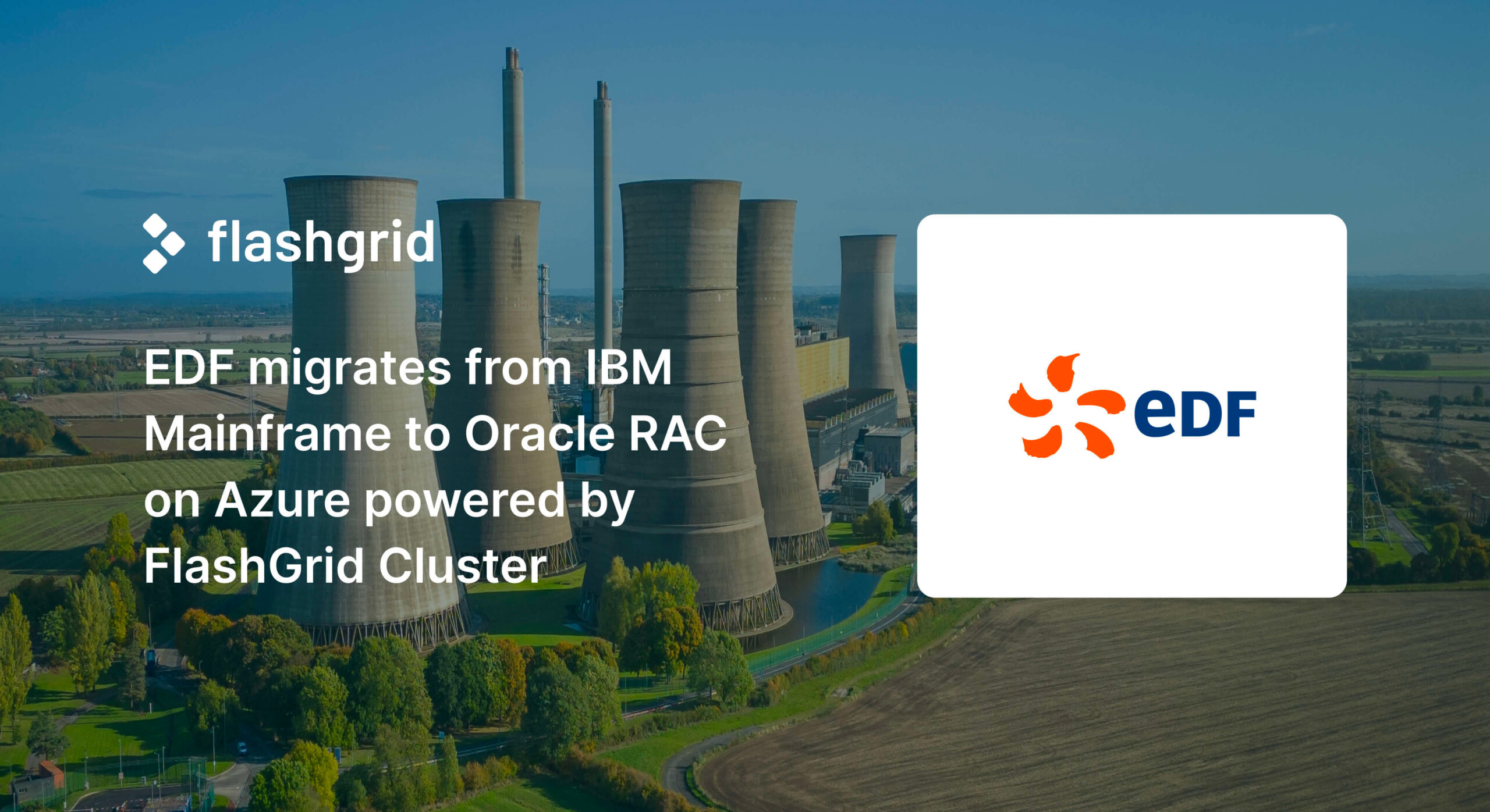 Flashgrid Inc Edf Migrates From Ibm Mainframe To Oracle Rac On Azure Powered By Flashgrid Cluster